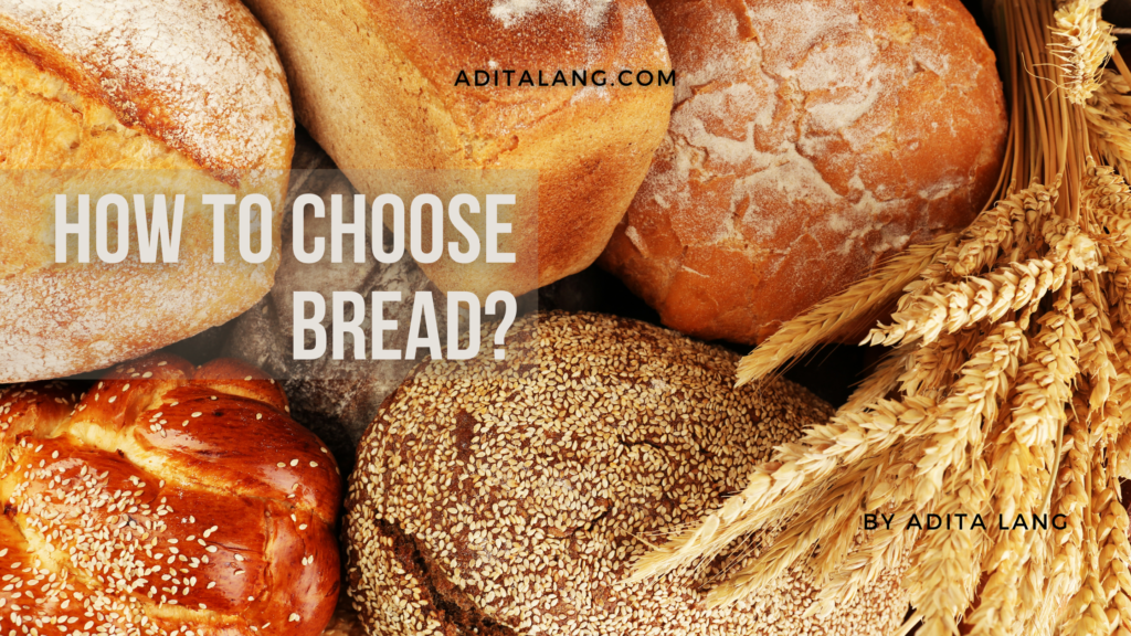 How to Choose Bread? - Adita Lang Health Coaching and Corporate Wellness