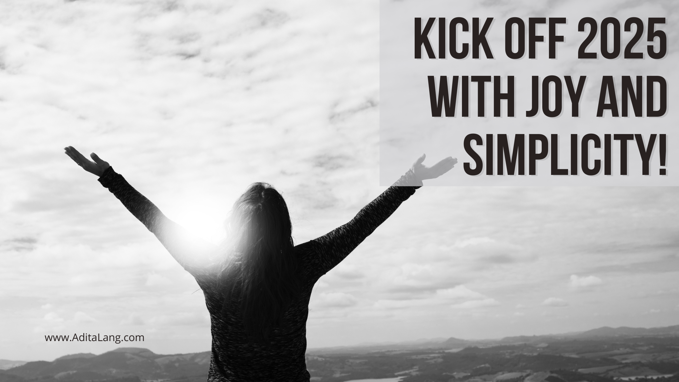 Kick Off 2025 with Joy and Simplicity! - Adita Lang Health Coaching and ...